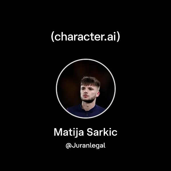 Chat with Matija Sarkic | character.ai | Personalized AI for every ...