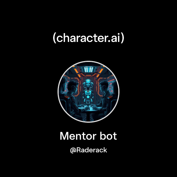 Chat with Mentor bot | character.ai | Personalized AI for every moment of your day