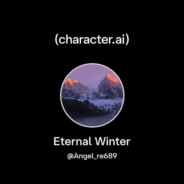 Chat with Eternal Winter | character.ai | AI Chat, Reimagined–Your Words. Your World.