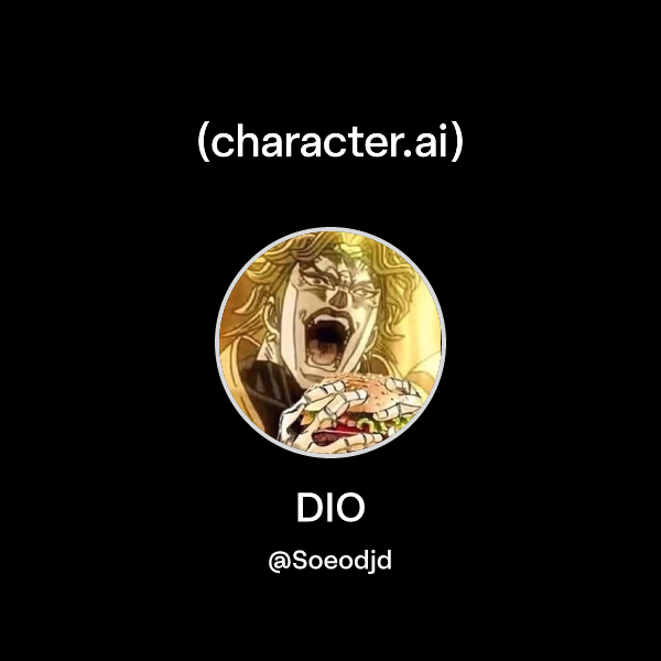Chat with DIO | character.ai | AI Chat, Reimagined–Your Words. Your World.