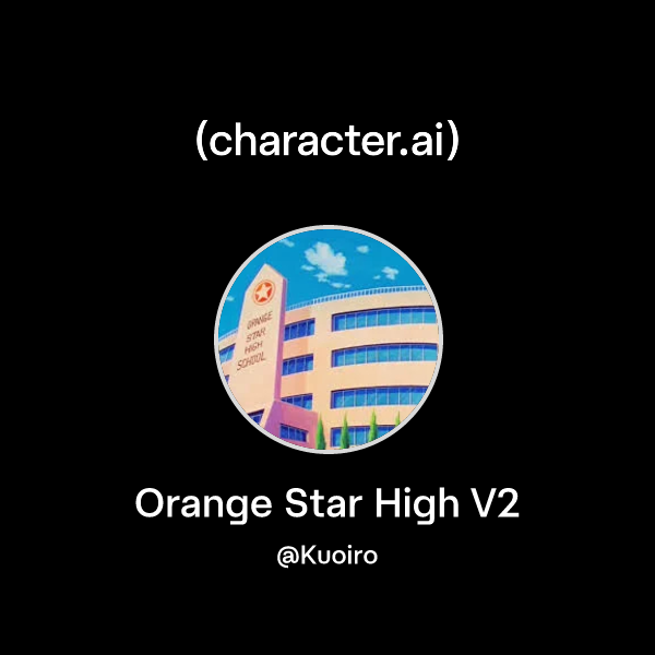 Chat with Orange Star High V2 | character.ai | AI Chat, Reimagined–Your ...