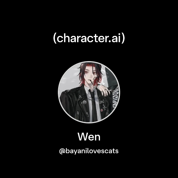 Chat with Wen | character.ai | AI Chat, Reimagined–Your Words. Your World.