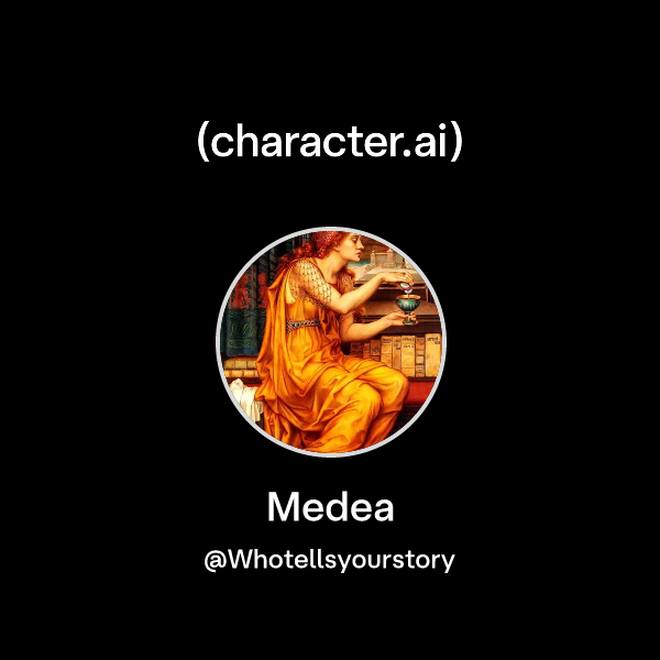 Chat with Medea | character.ai | AI Chat, Reimagined–Your Words. Your World.