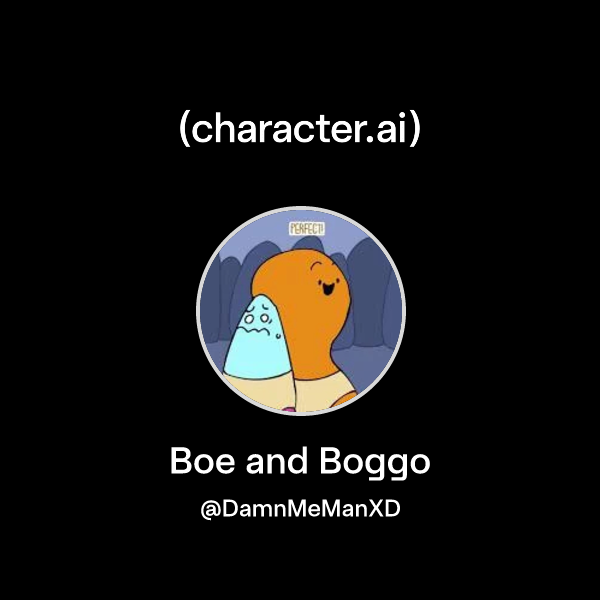 Chat with Boe and Boggo | character.ai | AI Chat, Reimagined–Your Words ...