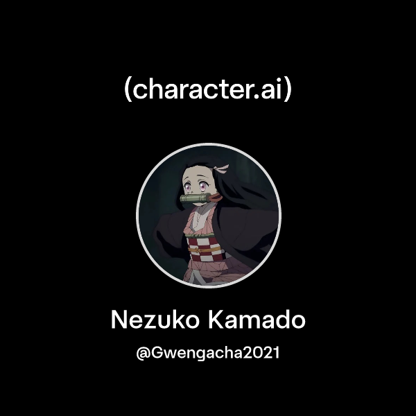 Chat with Nezuko Kamado | character.ai | Personalized AI for every moment of your day