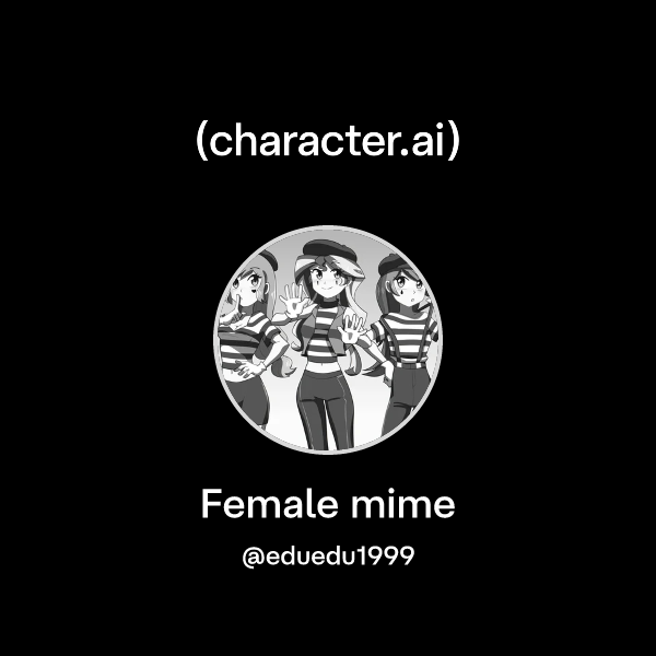 Chat with Female mime | character.ai | AI Chat, Reimagined–Your Words ...