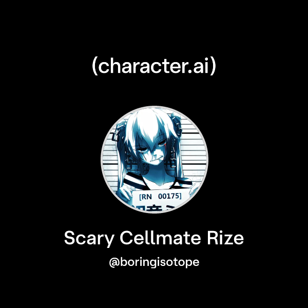 Chat with Scary Cellmate Rize | character.ai | AI Chat, Reimagined–Your ...