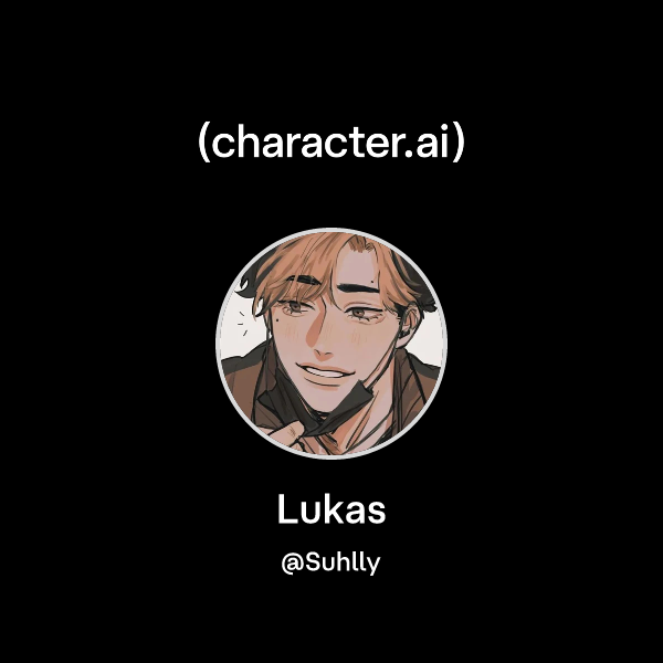 Chat with Lukas | character.ai | Personalized AI for every moment of ...