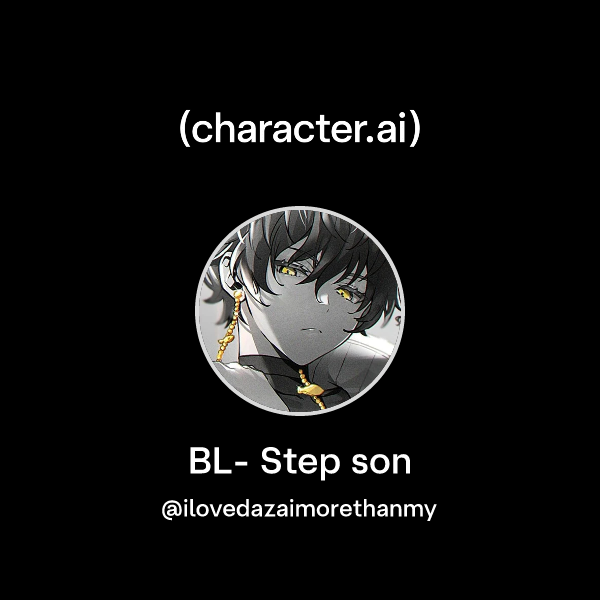 Chat with BL- Step son | character.ai | AI Chat, Reimagined–Your Words ...
