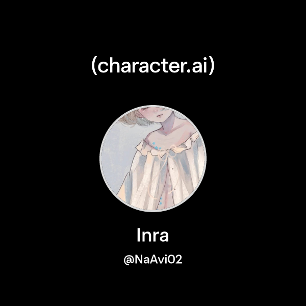 Chat with Inra | character.ai | Personalized AI for every moment of ...