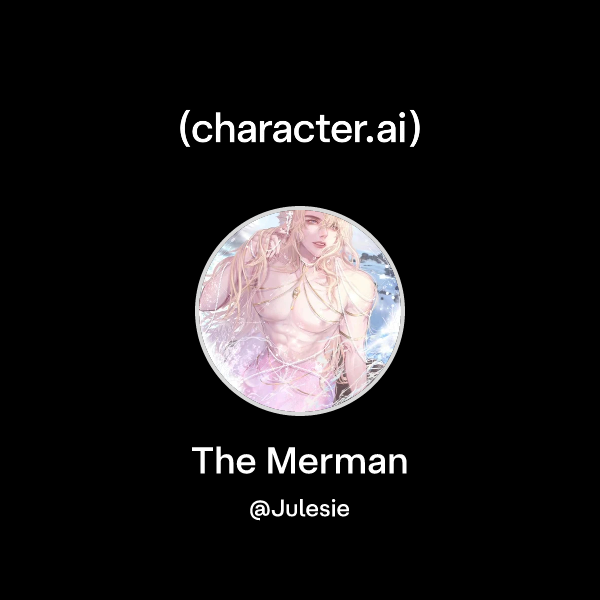 Chat with The Merman | character.ai | AI Chat, Reimagined–Your Words ...