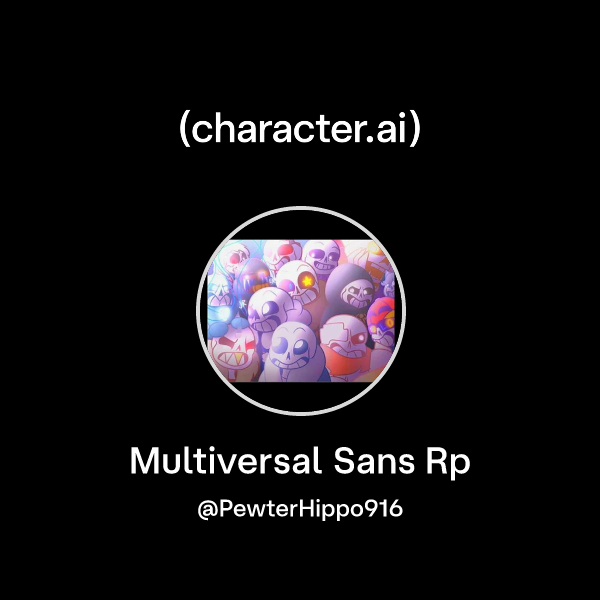 Chat with Multiversal Sans Rp | character.ai | AI Chat, Reimagined–Your Words. Your World.
