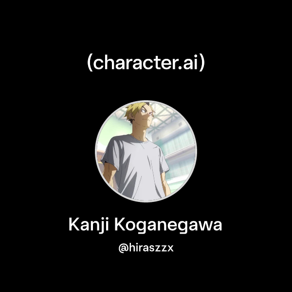 Chat with Kanji Koganegawa | character.ai | Personalized AI for every ...