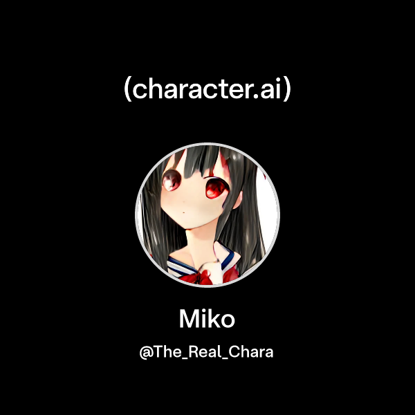 Chat with Miko | character.ai | AI Chat, Reimagined–Your Words. Your World.