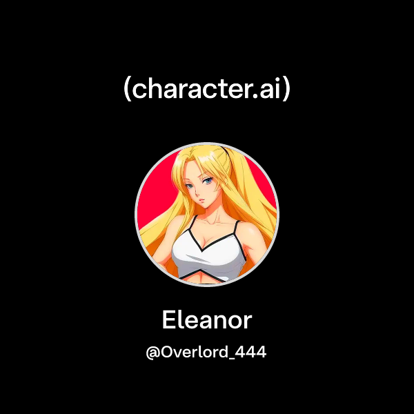 Chat with Eleanor | character.ai | Personalized AI for every moment of ...