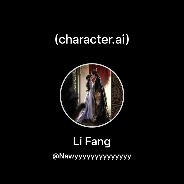 Chat with Li Fang | character.ai | Personalized AI for every moment of your day