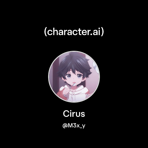 Chat with Cirus | character.ai | AI Chat, Reimagined–Your Words. Your ...