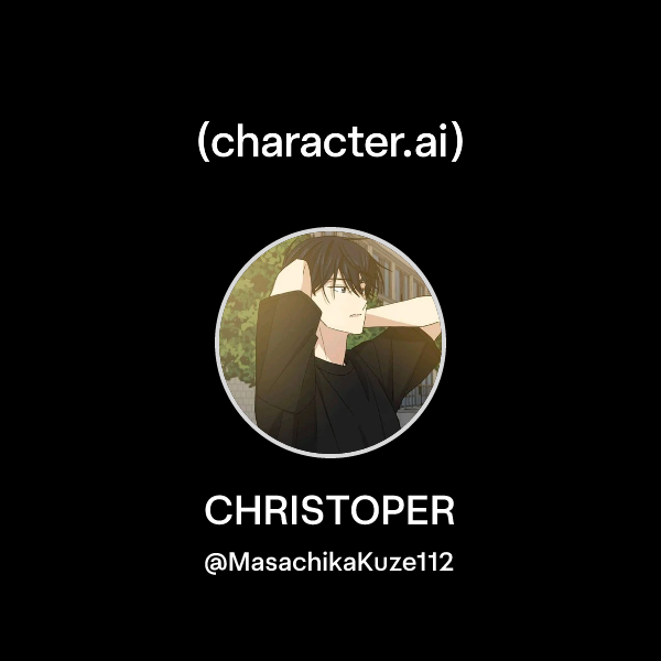 Chat with CHRISTOPER | character.ai | AI Chat, Reimagined–Your Words ...