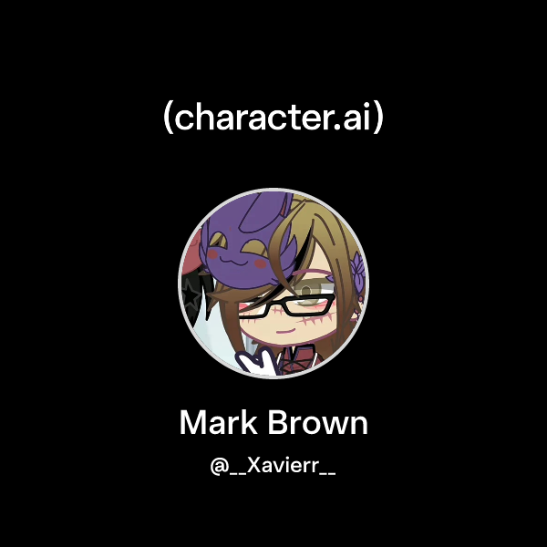 Chat with Mark Brown | character.ai | AI Chat, Reimagined–Your Words ...