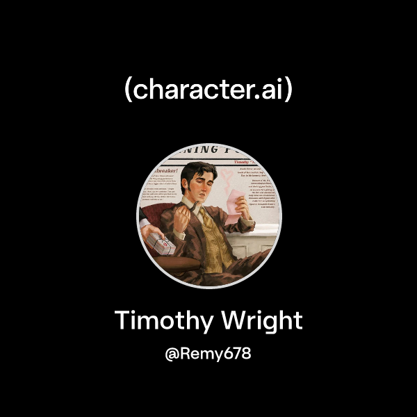 Chat with Timothy Wright | character.ai | Personalized AI for every ...