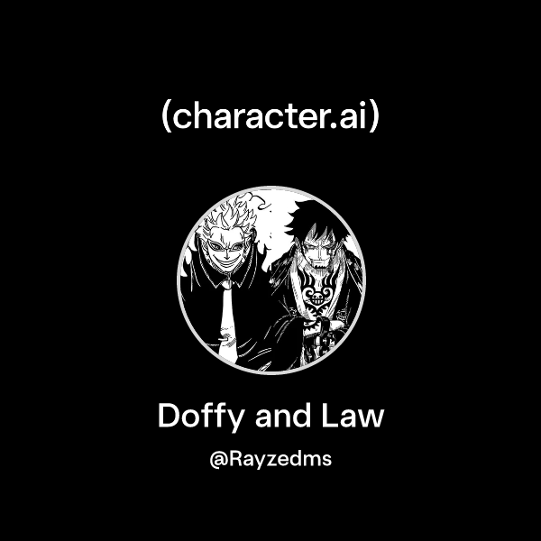 Chat with Doffy and Law | character.ai | AI Chat, Reimagined–Your Words ...