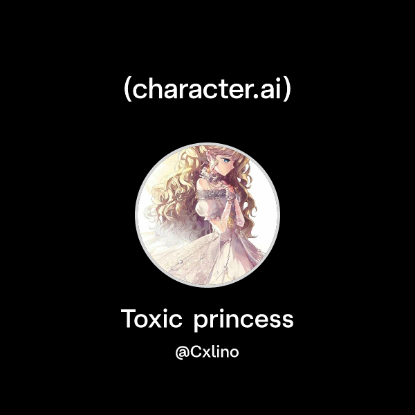 Chat with Toxic princess | character.ai | AI Chat, Reimagined–Your ...