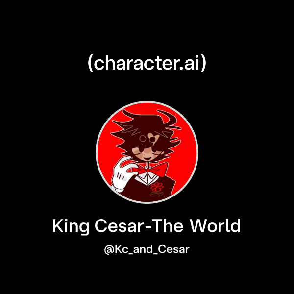 Chat with King Cesar-The World | character.ai | AI Chat, Reimagined–Your Words. Your World.