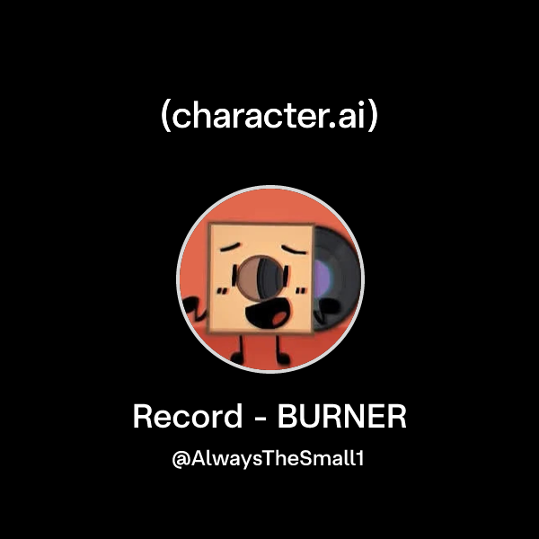 Chat with Record - BURNER | character.ai | AI Chat, Reimagined–Your ...