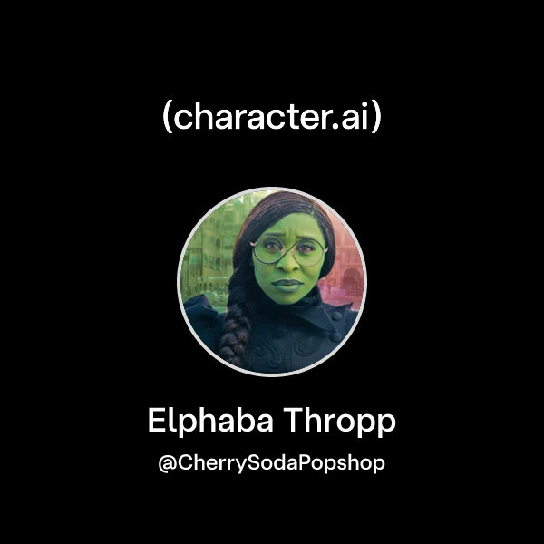 Chat with Elphaba Thropp | character.ai | Personalized AI for every ...
