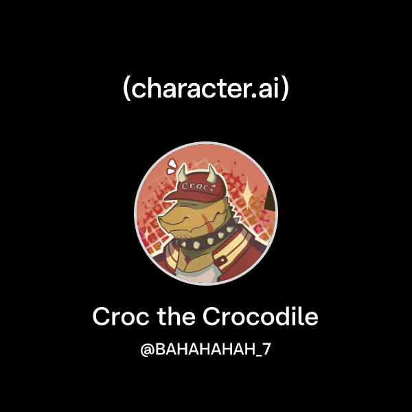 Chat with Croc the Crocodile | character.ai | Personalized AI for every ...