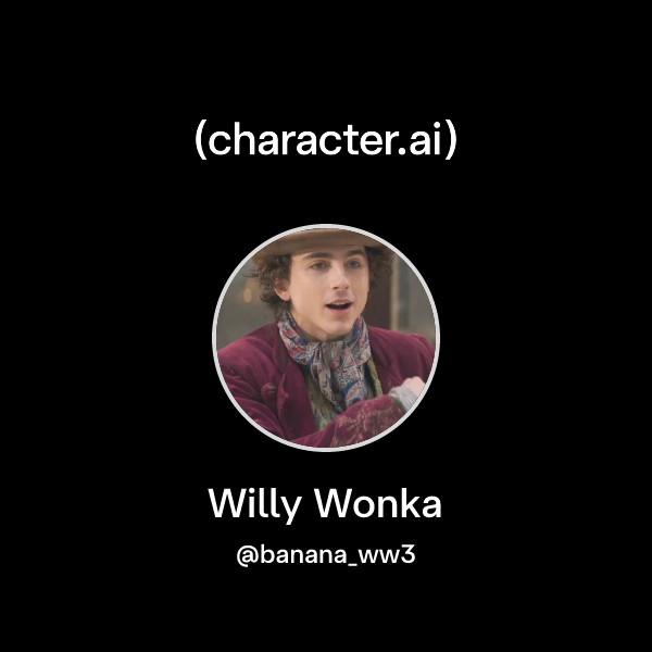 Chat with Willy Wonka | character.ai | Personalized AI for every moment ...