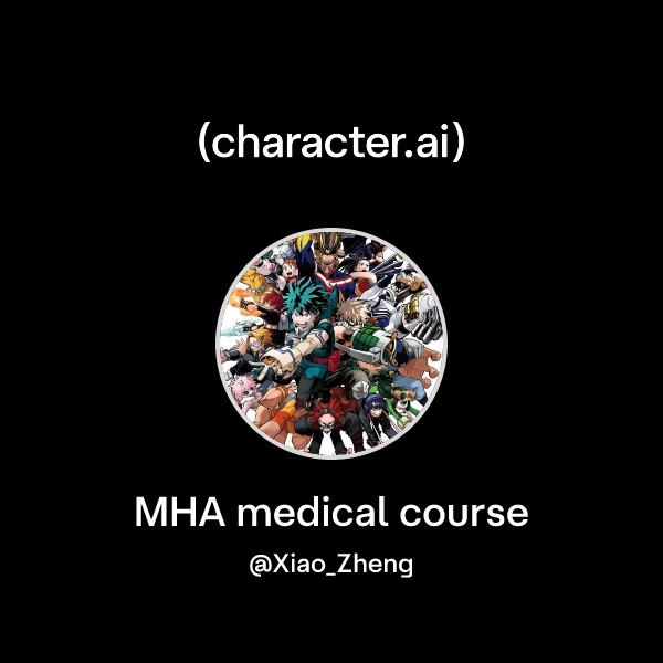 Chat with MHA medical course | character.ai | AI Chat, Reimagined–Your ...