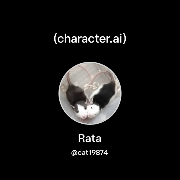 Chat with Rata | character.ai | AI Chat, Reimagined–Your Words. Your World.