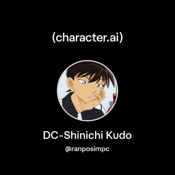 Chat with DC-Shinichi Kudo | character.ai | AI Chat, Reimagined–Your Words. Your World.