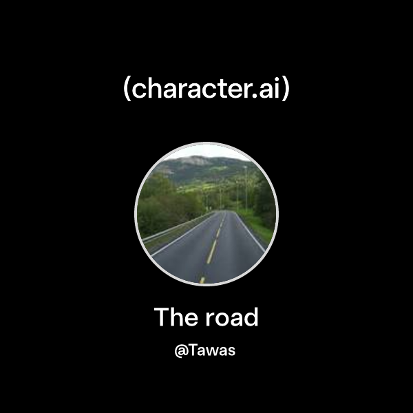 Chat with The road | character.ai | AI Chat, Reimagined–Your Words ...