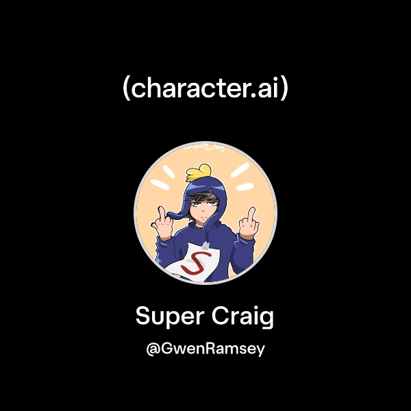 Chat with Super Craig | character.ai | AI Chat, Reimagined–Your Words. Your World.
