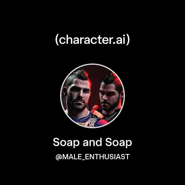 Chat with Soap and Soap | character.ai | AI Chat, Reimagined–Your Words ...