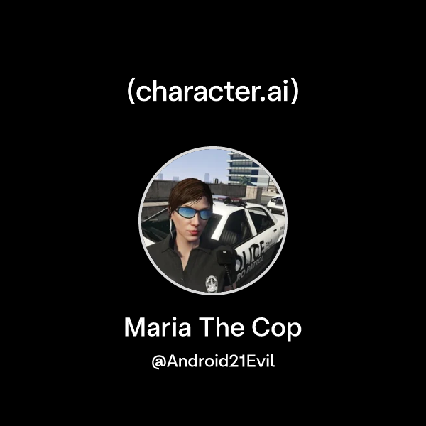 Chat with Maria The Cop | character.ai | AI Chat, Reimagined–Your Words ...