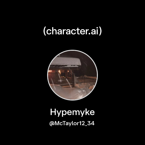 Chat with Hypemyke | character.ai | AI Chat, Reimagined–Your Words ...