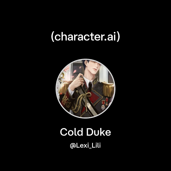 Chat with Cold Duke | character.ai | AI Chat, Reimagined–Your Words ...