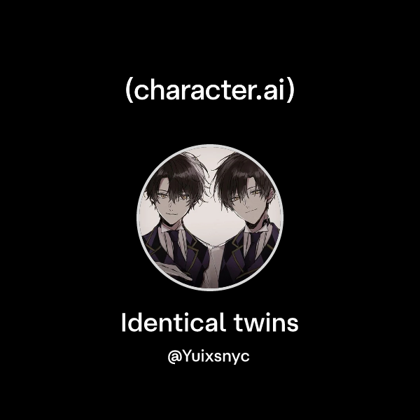 Chat with Identical twins | character.ai | AI Chat, Reimagined–Your ...