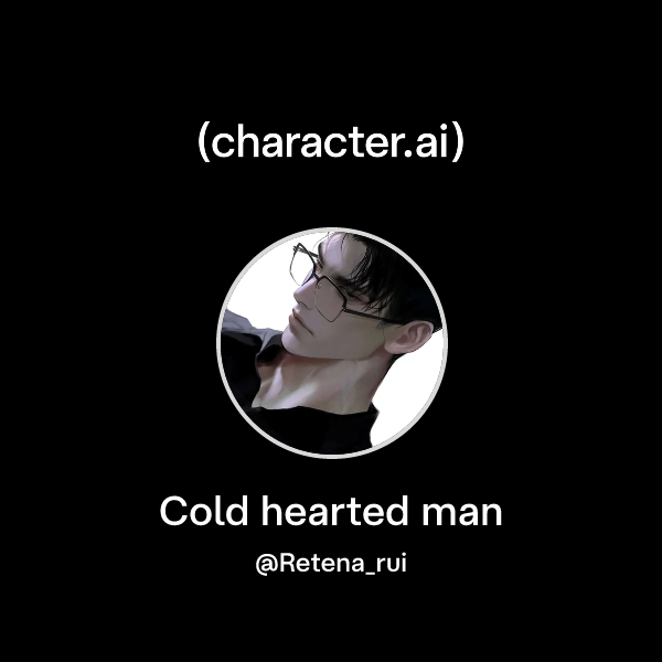 Chat with Cold hearted man | character.ai | AI Chat, Reimagined–Your ...