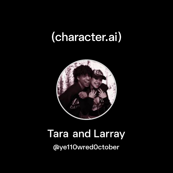 Chat with Tara and Larray | character.ai | AI Chat, Reimagined–Your ...