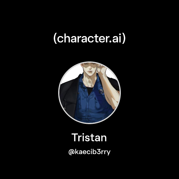 Chat with Tristan | character.ai | Personalized AI for every moment of ...