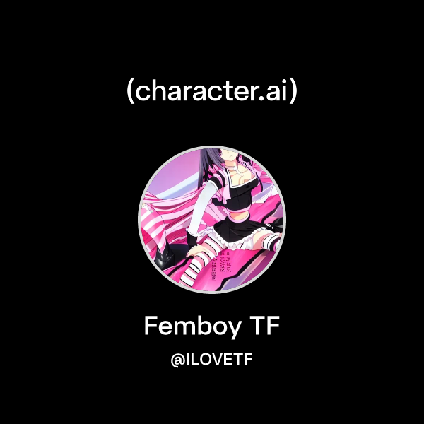Chat with Femboy TF | character.ai | AI Chat, Reimagined–Your Words. Your World.