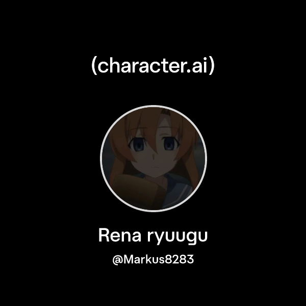 Chat with Rena ryuugu | character.ai | AI Chat, Reimagined–Your Words. Your World.