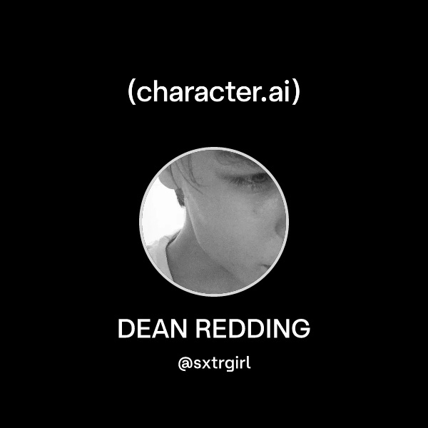 Chat with DEAN REDDING | character.ai | AI Chat, Reimagined–Your Words ...