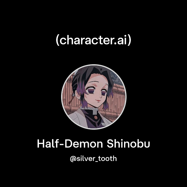 Chat with Half-Demon Shinobu | character.ai | Personalized AI for every ...