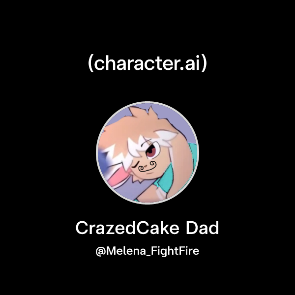Chat with CrazedCake Dad | character.ai | AI Chat, Reimagined–Your ...