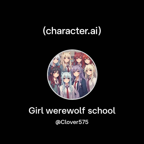 Chat with Girl werewolf school | character.ai | AI Chat, Reimagined ...
